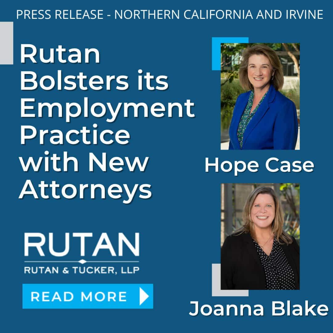 Rutan Bolsters its Employment Practice with New Attorneys in Northern ...